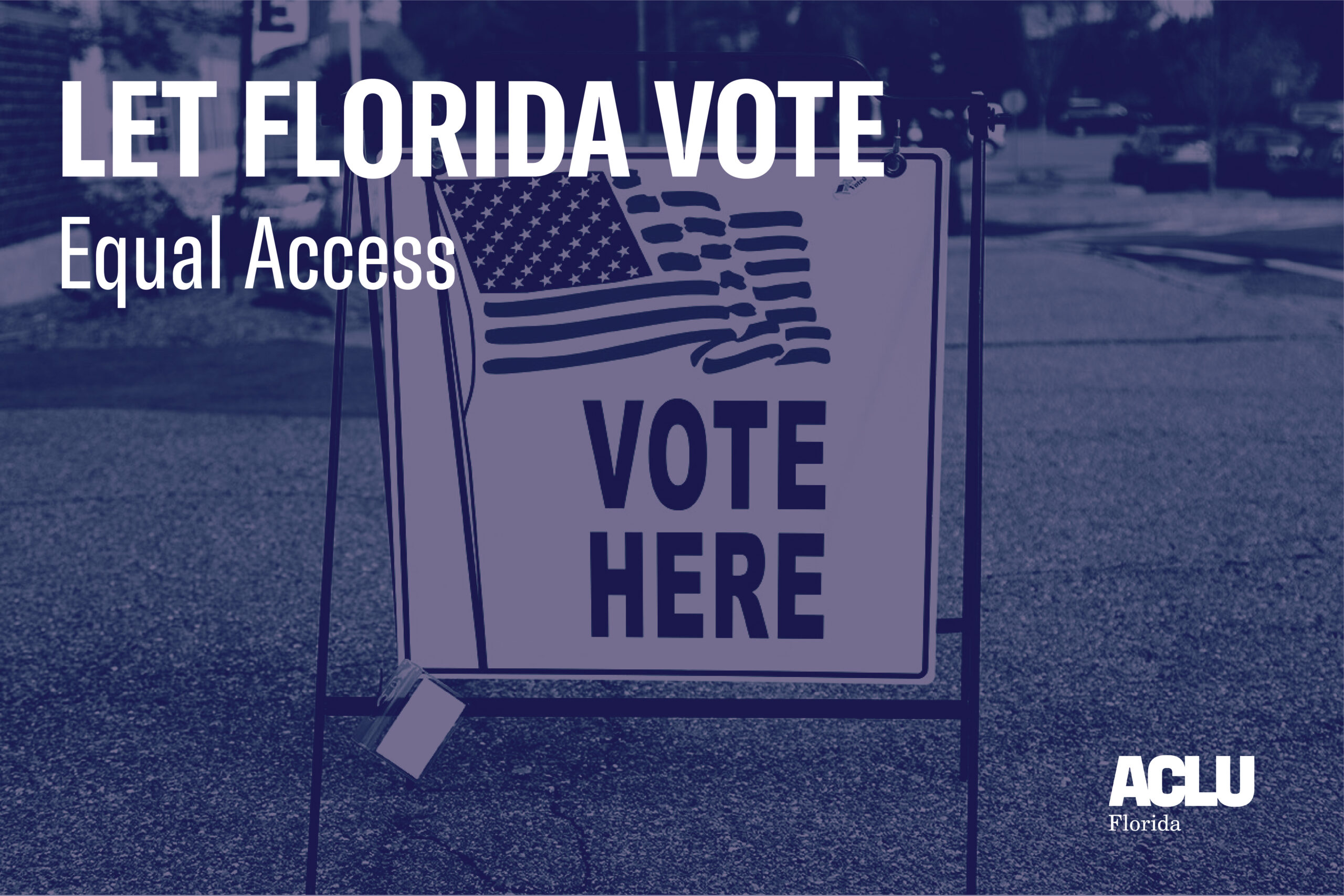 Let Florida Vote: Equal Access - ACLU of Florida
